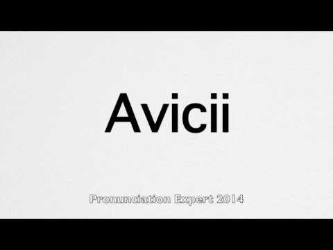 How to Pronounce Avicii