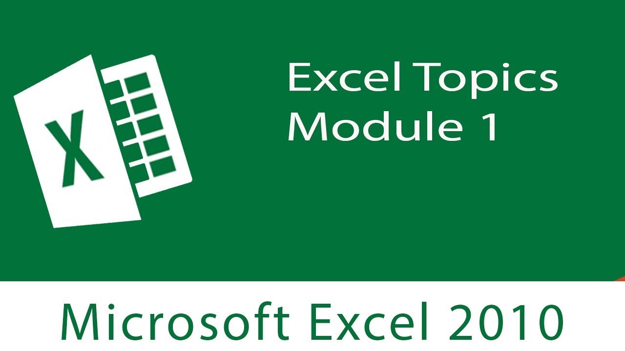 Excel Topics : Module I | Topics Covered in Microsoft Excel 2010