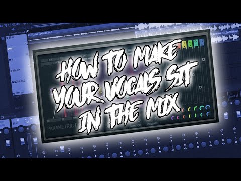 HOW TO MAKE VOCALS SIT IN THE MIX *EASY* (STEP BY STEP TUTORIAL)