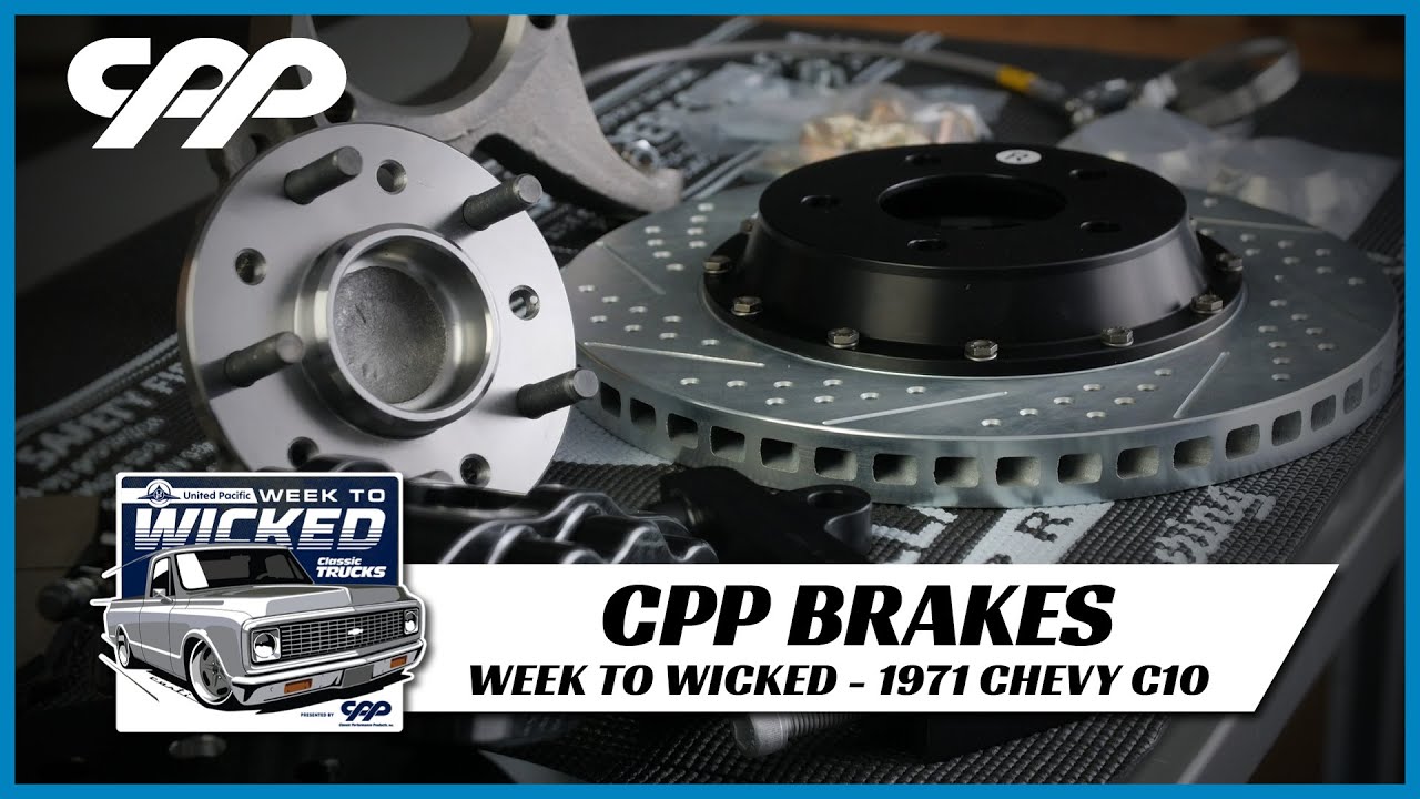 CPP Brakes & Components | United Pacific 1971 Chevy C10 | CPP Presents Classic Trucks Week to Wicked