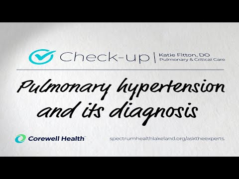 Check-up: Pulmonary hypertension and its diagnosis (Katie Fitton, DO)