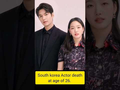 South korea Actor death at the age of 26 | The king Etenal Monarch  #thekingeternalmonarch