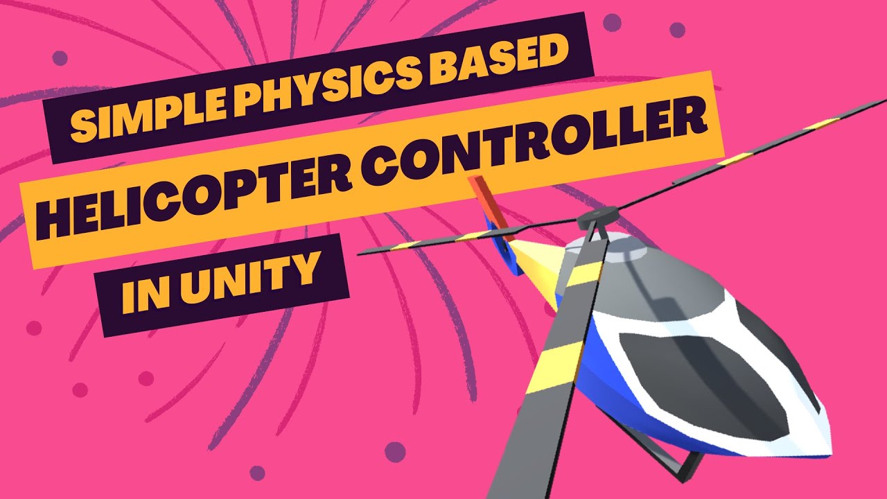 Simple Physics Based Helicopter Controller in Unity