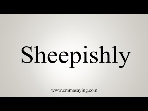 How To Say Sheepishly