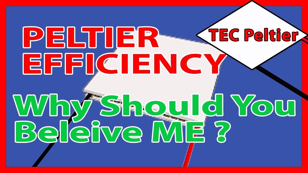 🎓 Peltier efficiency:- Why should you believe ME ?  Part7