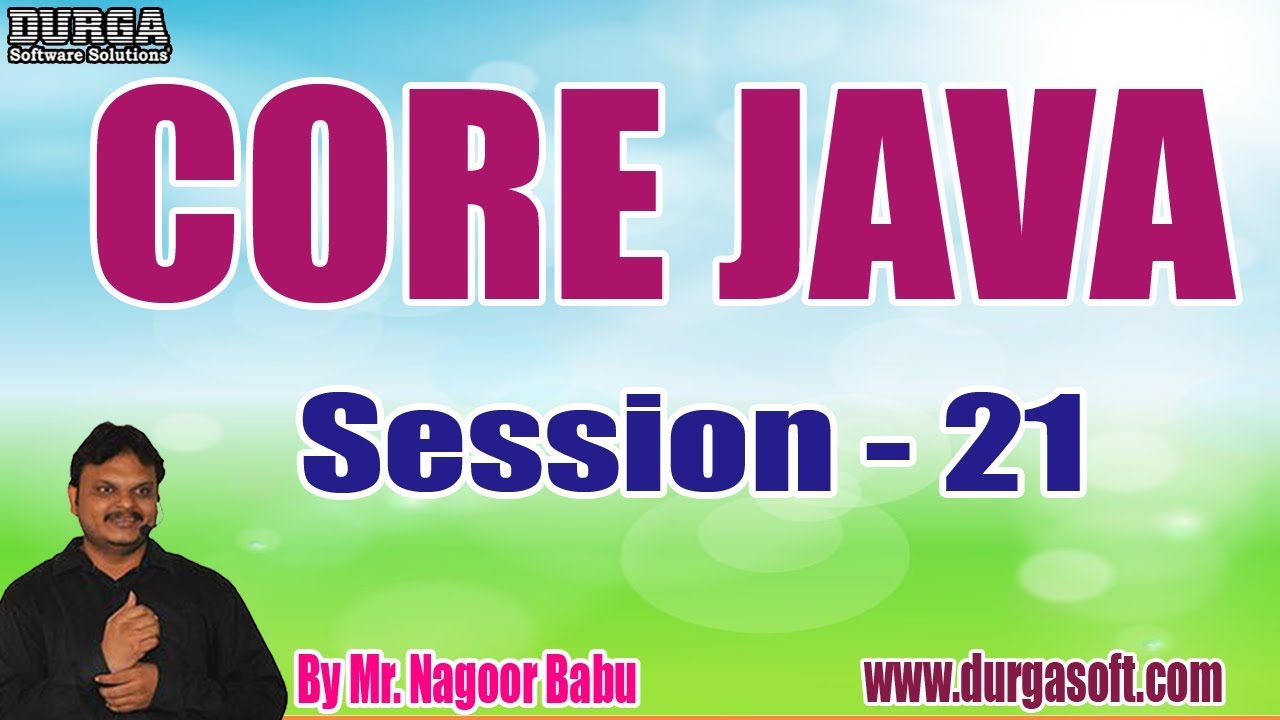 CORE JAVA tutorials || Session - 21 || by Mr. Nagoor Babu On 19-12-2019 @ 9AM