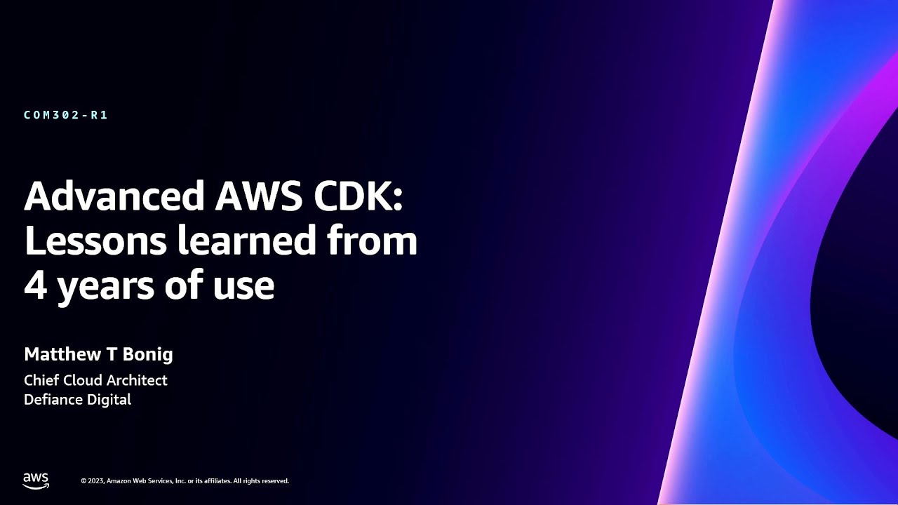 AWS re:Invent 2023 - Advanced AWS CDK: Lessons learned from 4 years of use  (COM302)