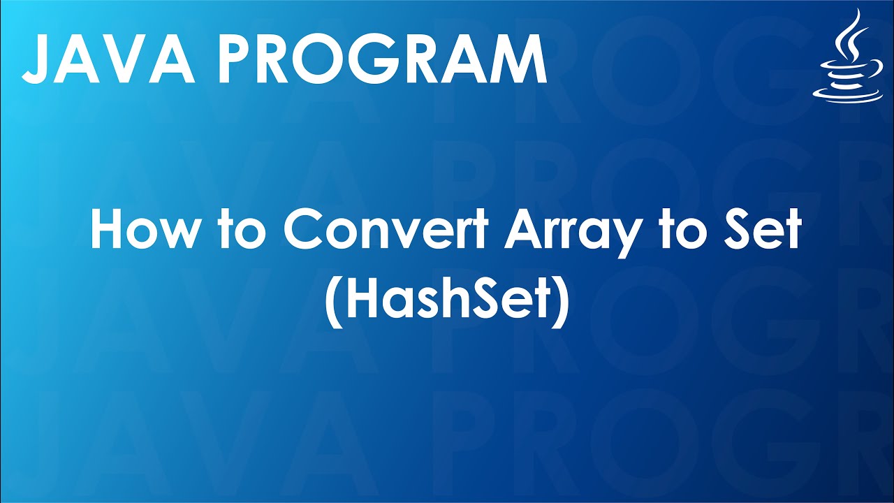 Java Program to Convert Array to Set (HashSet) | Java Examples