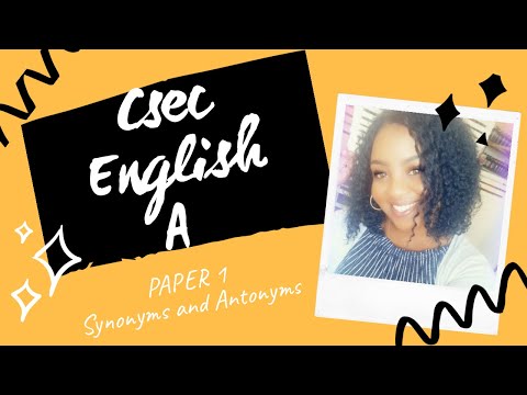 CSEC ENGLISH A PAPER 1/SYNONYMS AND ANTONYMS