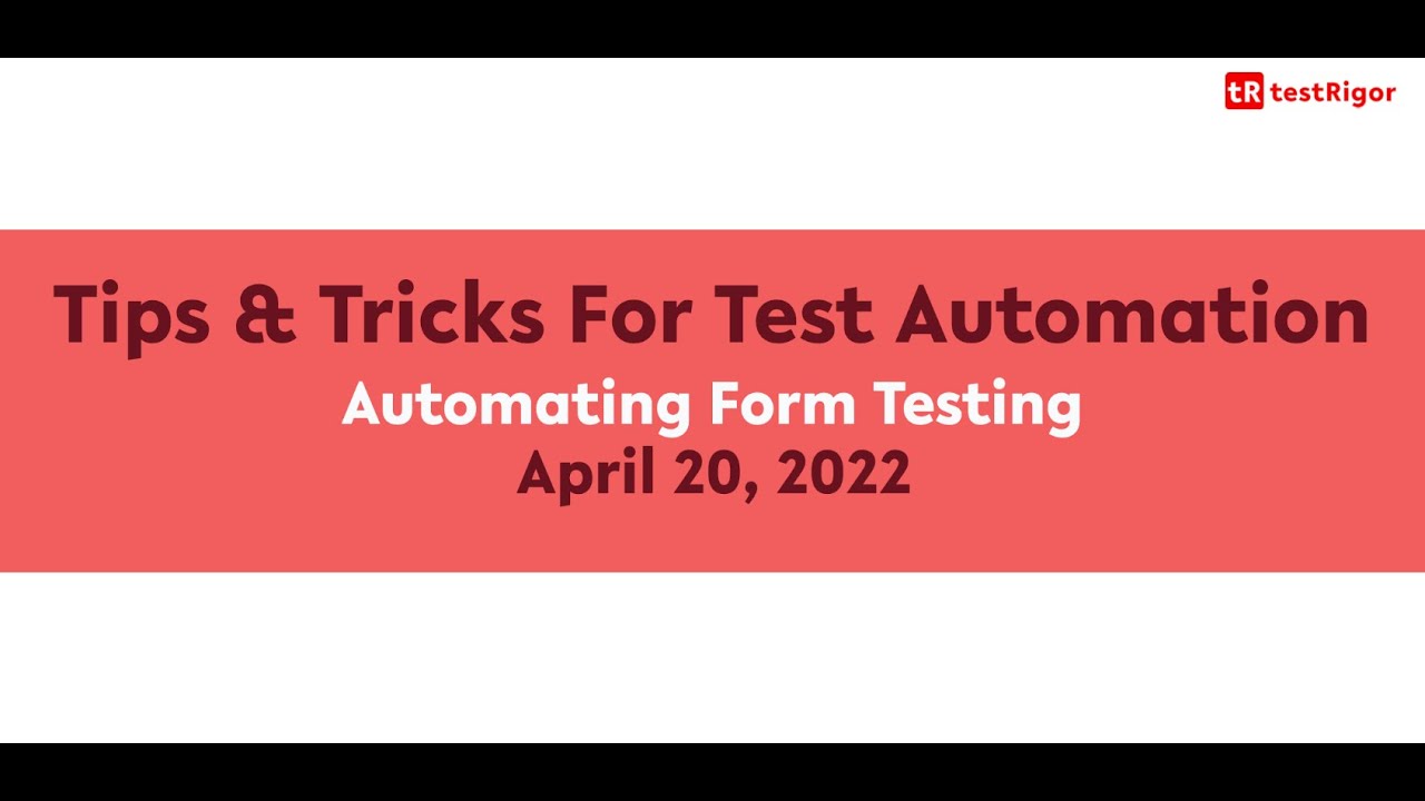 Tips & Tricks - Automated Form Testing
