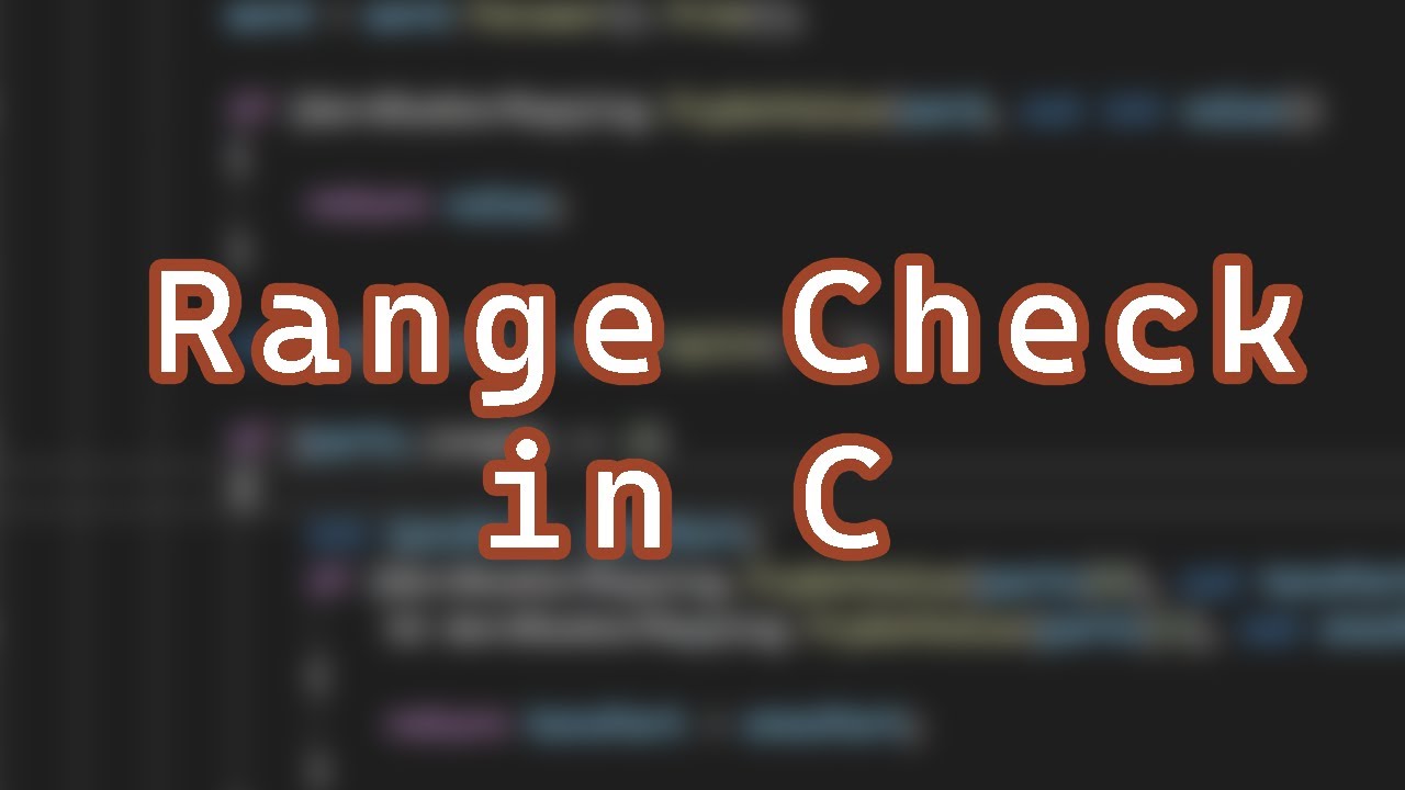 C Validation: Range Check Tutorial