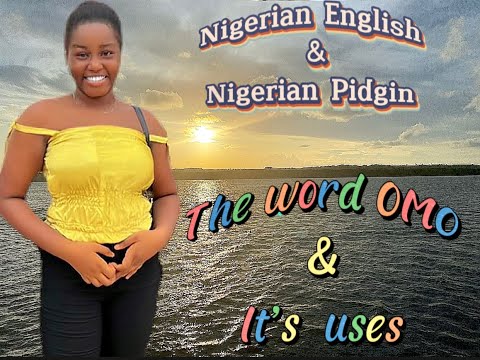 OMO - Nigerian Pidgin/English in a MINUTE