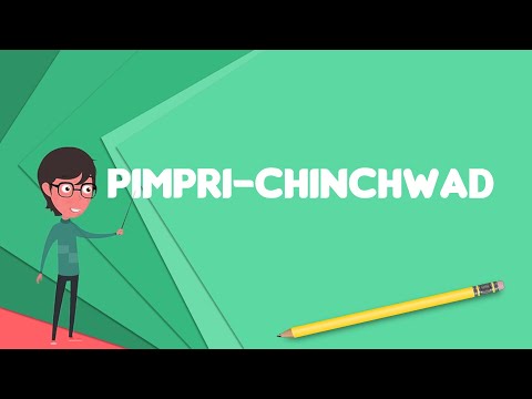 What is Pimpri-Chinchwad?, Explain Pimpri-Chinchwad, Define Pimpri-Chinchwad