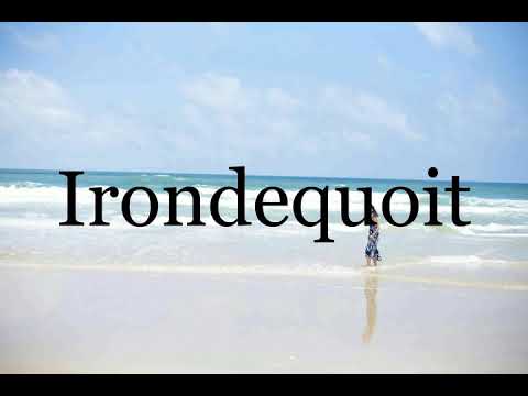 How To Pronounce Irondequoit🌈🌈🌈🌈🌈🌈Pronunciation Of Irondequoit