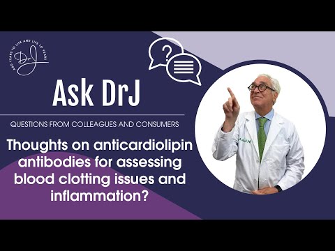 Thoughts on Anticardiolipin Antibodies for Assessing Blood Clotting Issues and Inflammation