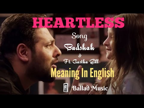 Heartless Song || Meaning In English || Badshah || Ft. Aastha Gill || Lyrics Vedio @balladmusic152