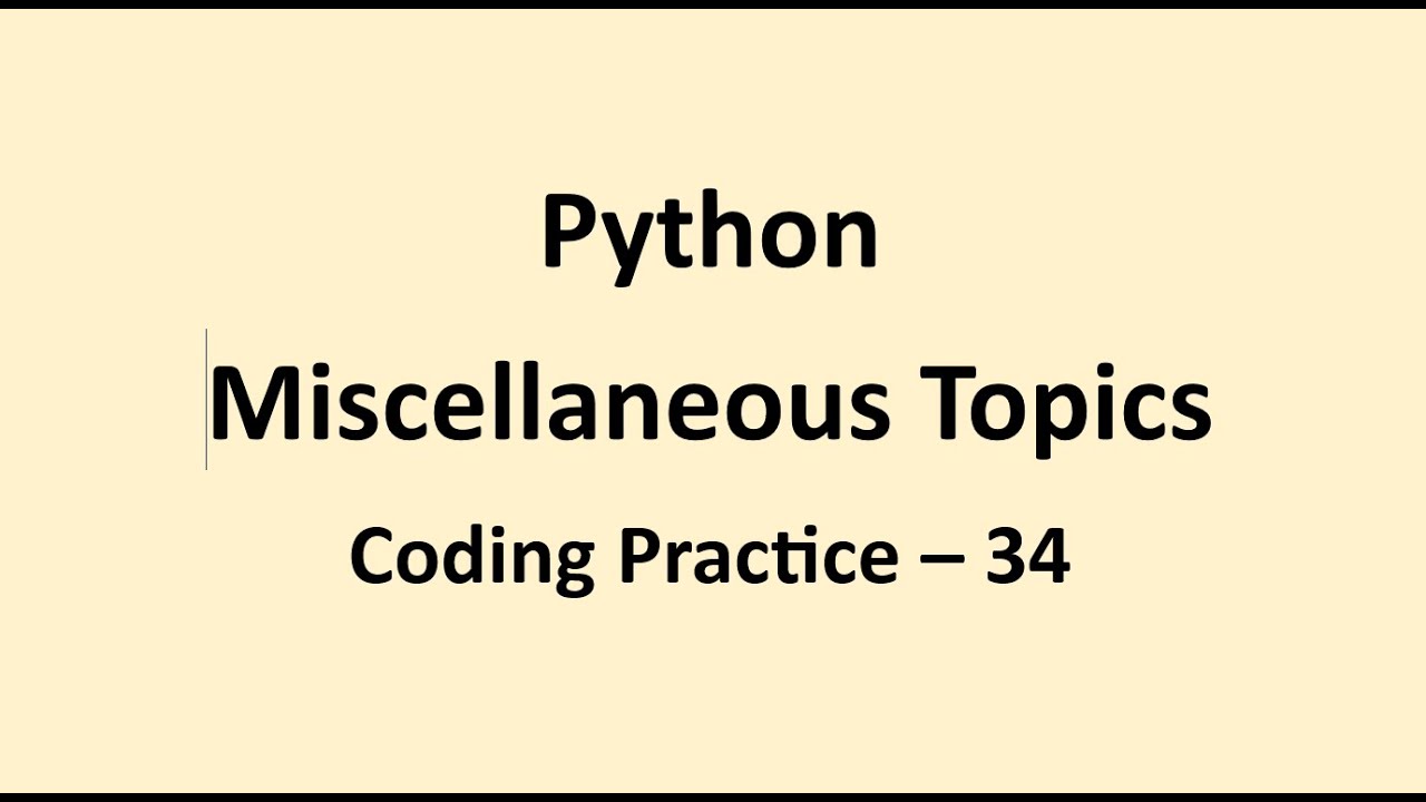 Coding Practice 34 || Miscellaneous Topics || Python || NxtWave || CCBPP
