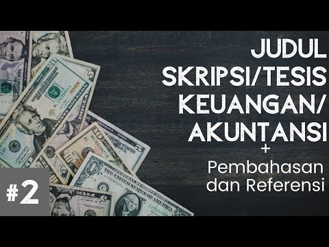 Judul Skripsi / Tesis 2021 Manajemen Keuangan / Akuntansi Lengkap dengan Pembahasan & Referensi #2
