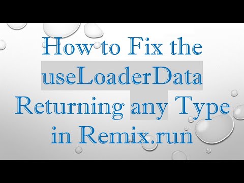 How to Fix the useLoaderData Returning any Type in Remix.run