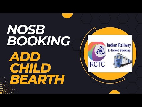 IRCTC How to add Child Ticket in already booked train ticket I What is NOSB booking on IRCTC