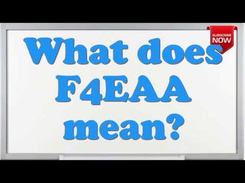 What is the full form of F4EAA?
