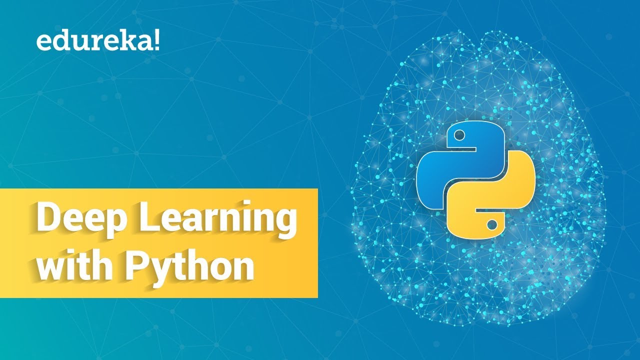 Deep Learning With Python | Deep Learning Tutorial For Beginners | Edureka