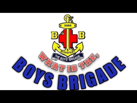 WHAT Is The BOYS BRIGADE.