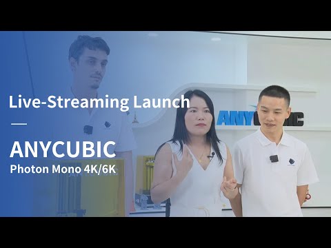 Anycubic Photon Mono 4K/Mono X 6K Live-Streaming Launch