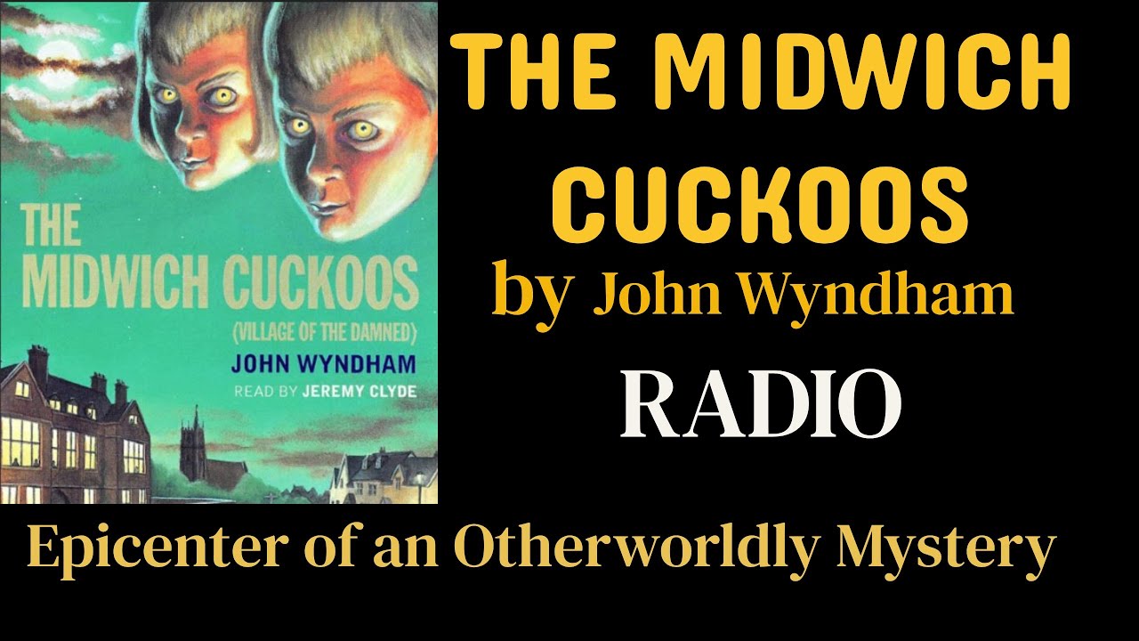 The Midwich Cuckoos by John Wyndham (Sci-Fi Radio)