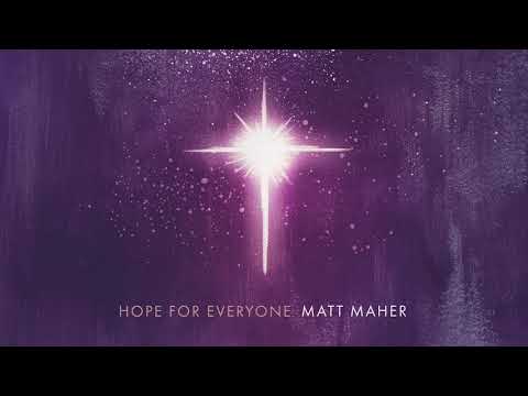 Matt Maher - Hope For Everyone (Official Audio)