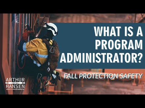What is a Program Administrator? Construction Fall Protection Program Responsibilities: Safety 2022