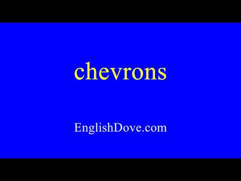 How to pronounce chevrons in American English