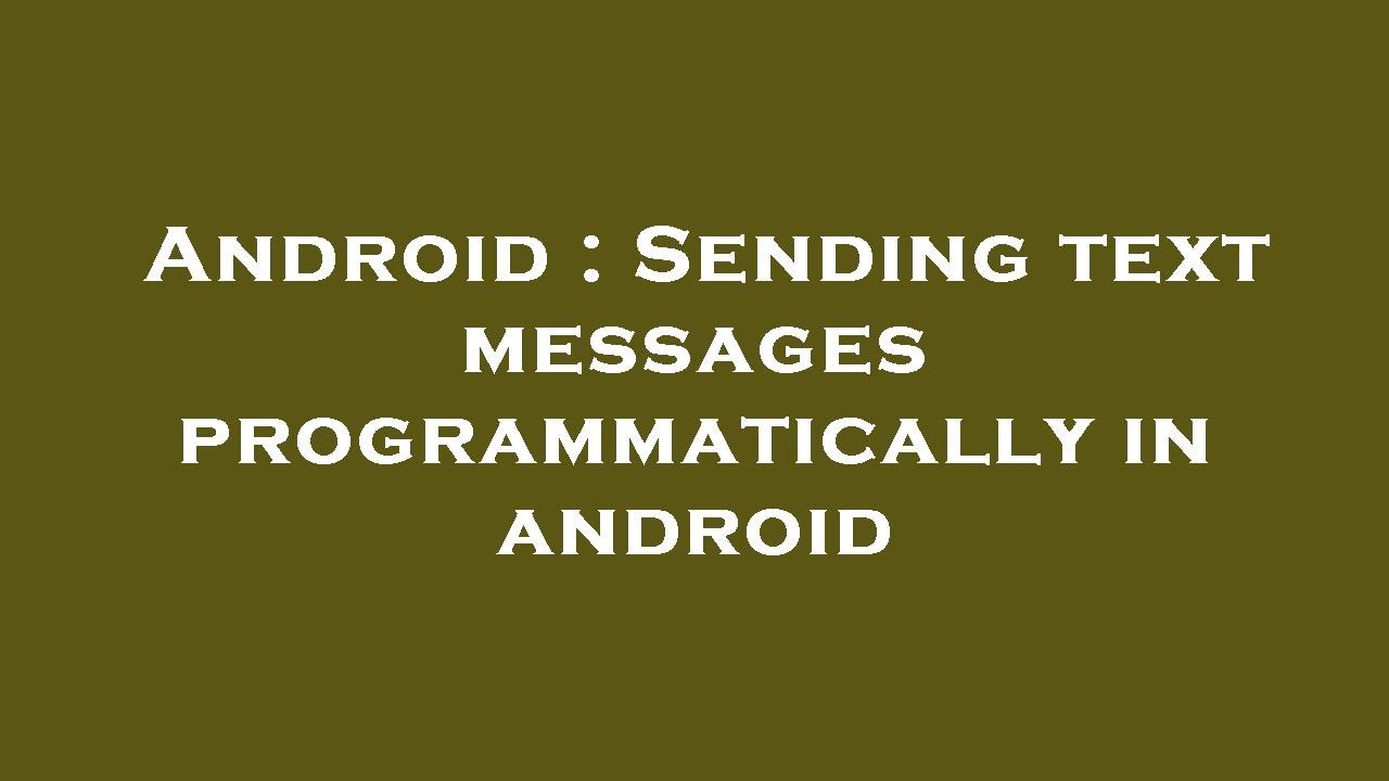 Android : Sending text messages programmatically in android
