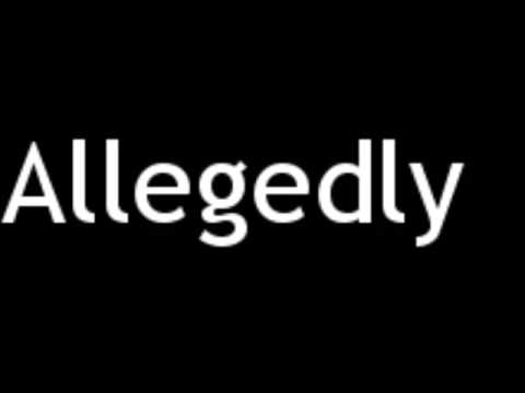 How to Pronounce Allegedly