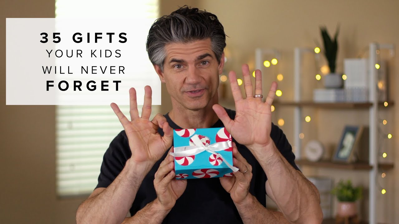 35 Gifts Your Children Will Never Forget