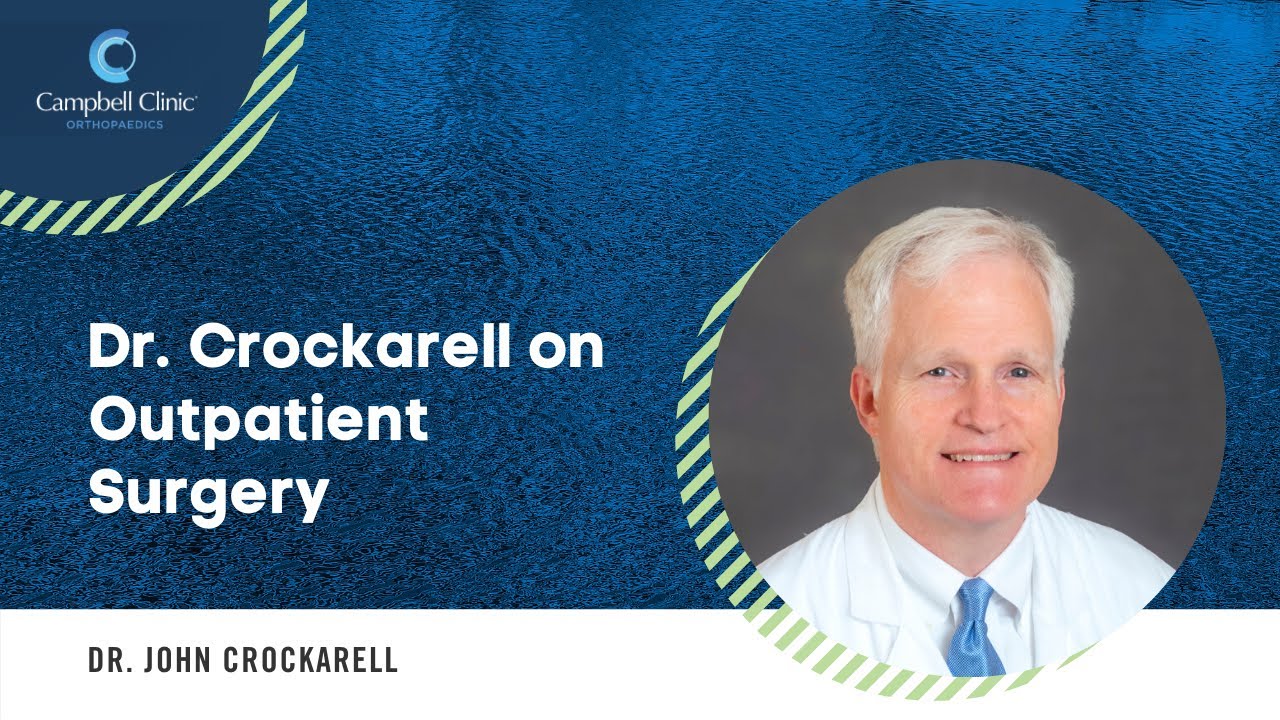 Dr. Crockarell on Outpatient Surgery