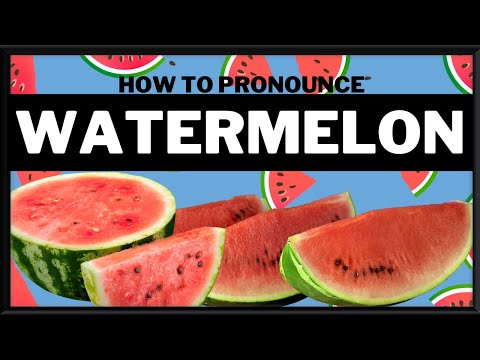 How to pronounce WATERMELON
