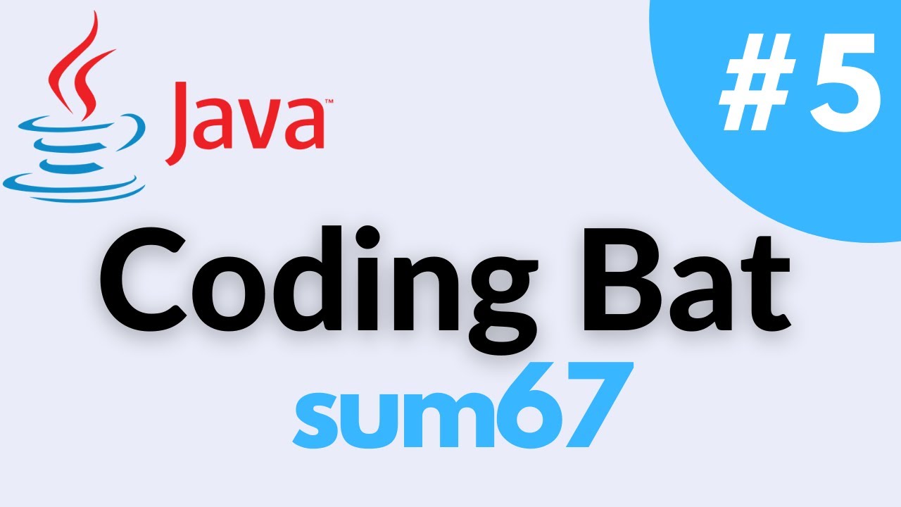 sum67 - Coding Bat Array-2 Java Solution and Tutorial