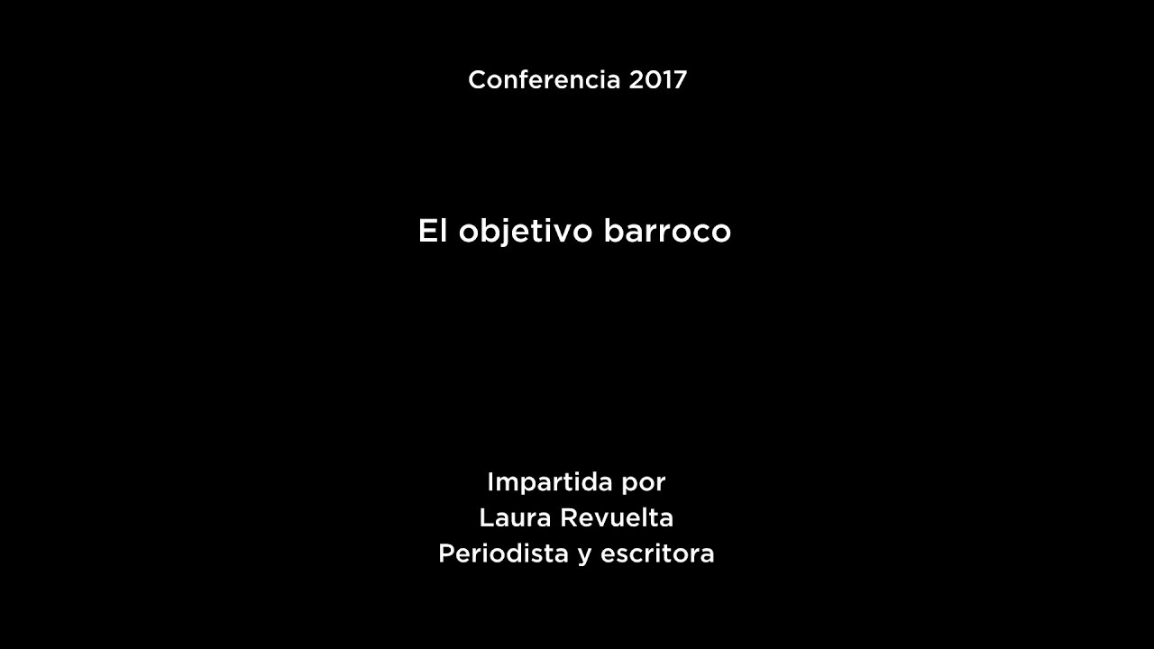 Conferencia: El Objetivo barroco