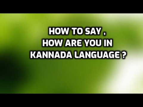 How to say , how are you in Kannada language .