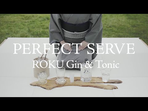How to Serve the Perfect Roku Gin & Tonic | House of Suntory
