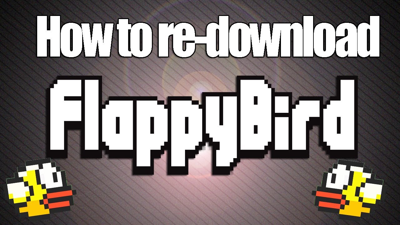 How to re-download Flappy Bird!
