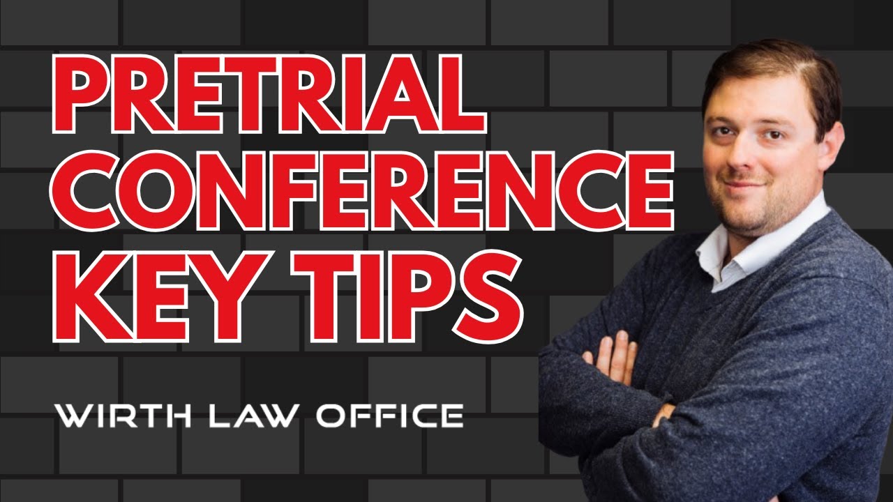 Pretrial Conference Key Tips