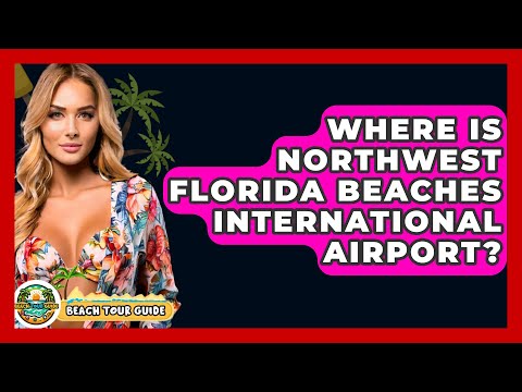Where Is Northwest Florida Beaches International Airport? - Beach Tour Guide