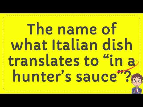 The name of what Italian dish translates to “in a hunter’s sauce”? | Answer