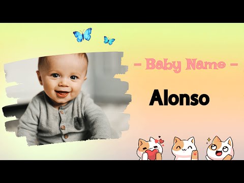 Alonso - Boy Name Meaning, Noble and ready; Battle-ready, 2023