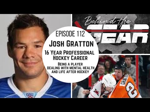 BEHIND THE GEAR Episode 112: Josh Gratton - 16 year professional career - NHL, AHL, KHL, Europe