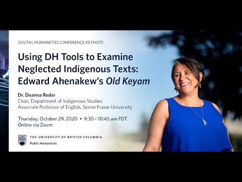 Using DH Tools to Examine Neglected Indigenous Texts: Edward Ahenakew’s Old Keyam by Deanna Reder