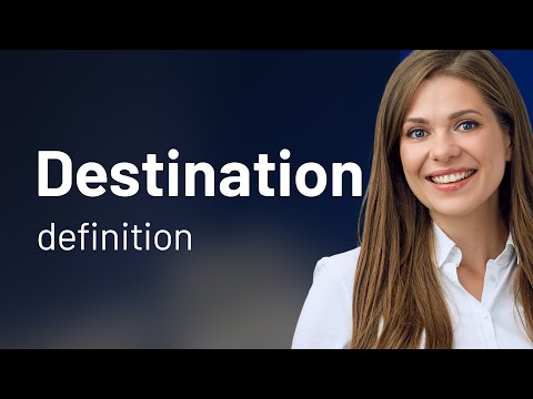 Destination — DESTINATION meaning