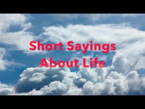Short Sayings About Life